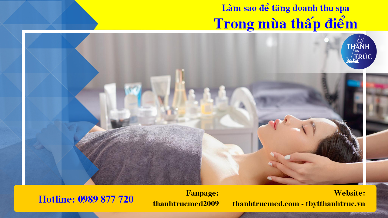 Làm sao để tăng doanh thu spa trong mùa thấp điểm - Thanh Trúc Med